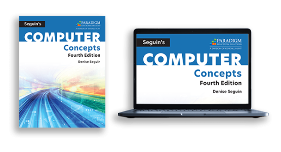 Seguin's COMPUTER Concepts, Fourth Edition | Paradigm Education Seguin's COMPUTER Concepts, Fourth Edition | Paradigm Education
